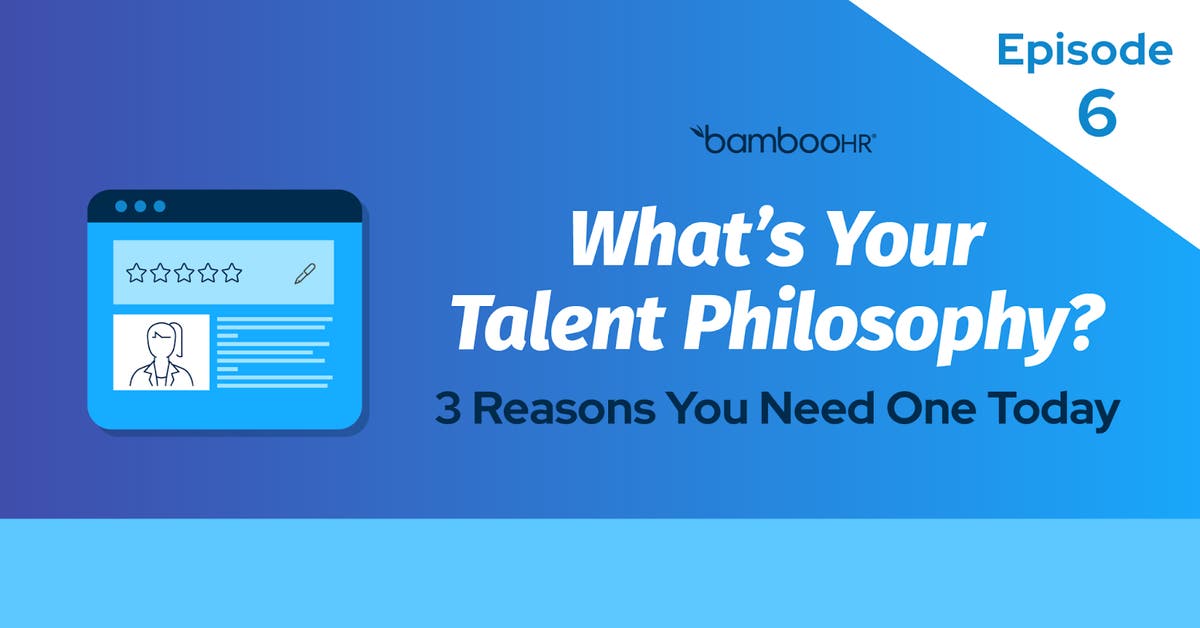 3 Reasons Your Organization Needs a Talent Philosophy: HR Unplugged Ep. 6