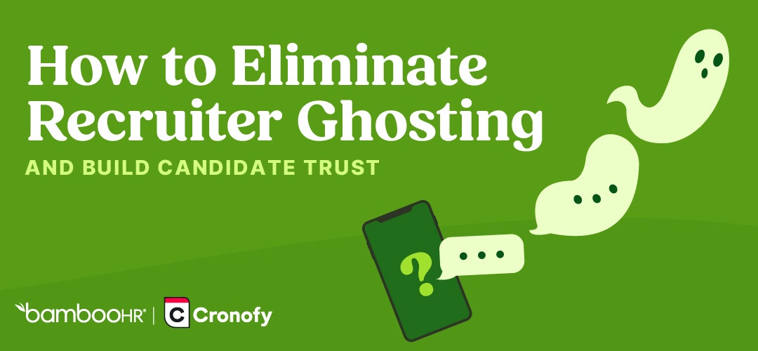 How to Eliminate Recruiter Ghosting and Build Candidate Trust