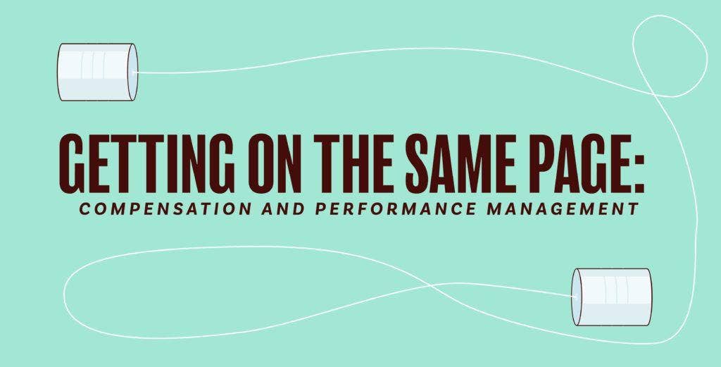 Comp 101: How to Craft a Solid Pay-for-Performance Strategy