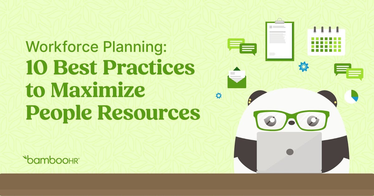 Workforce Planning: 10 Best Practices to Maximize People Resources