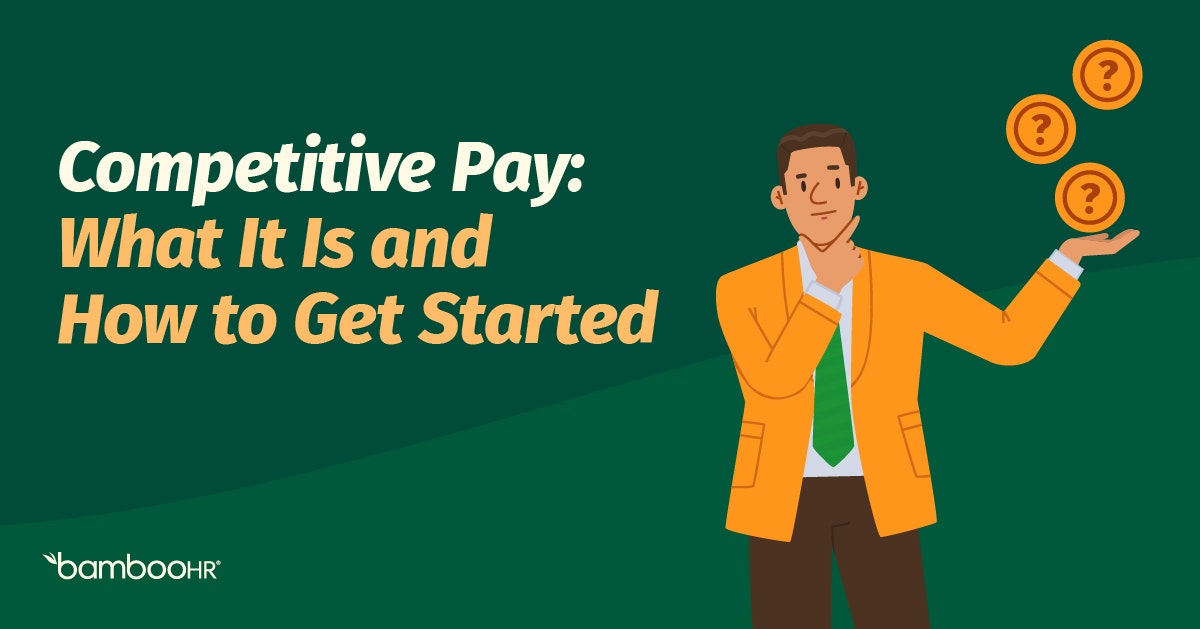 Competitive Pay: What It Is and How to Get Started | BambooHR