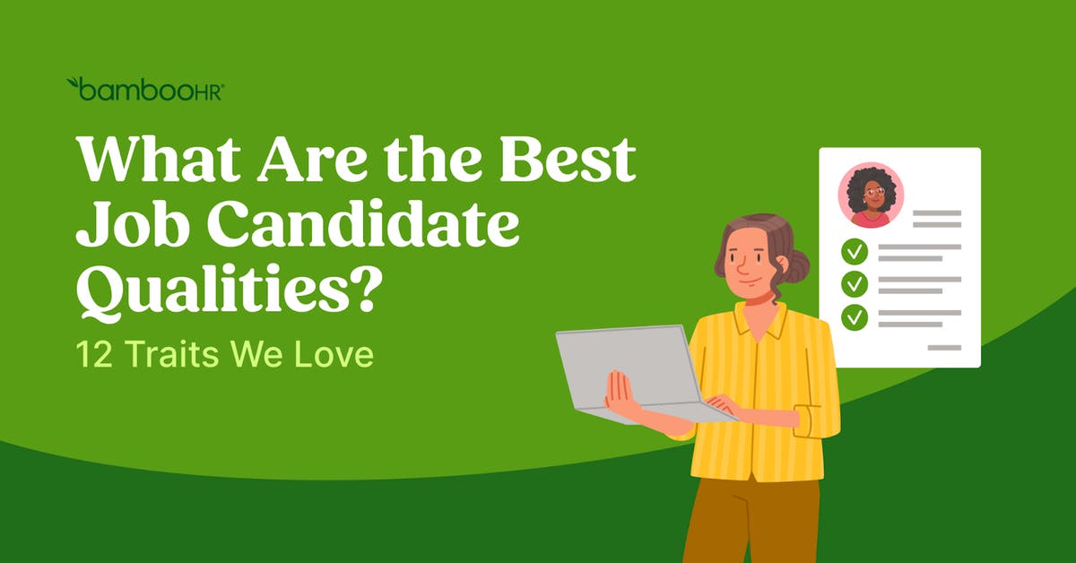 What Are the Best Job Candidate Qualities? 12 Traits We Love