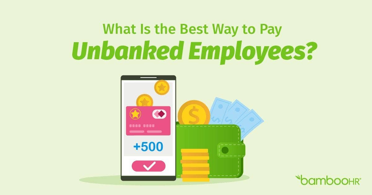 What Is the Best Way to Run Payroll for Unbanked Employees?