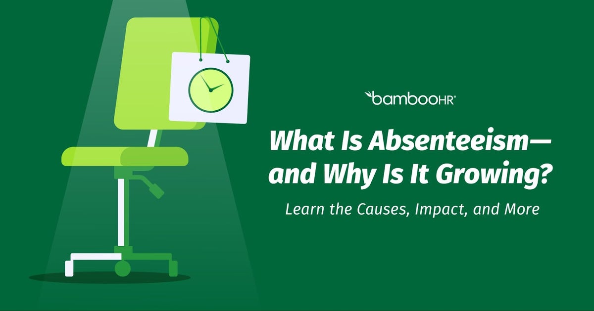 What Is Absenteeism—and Why Is It Growing? Learn the Causes, Impact ...