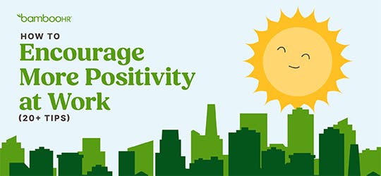 How To Encourage More Positivity at Work (20+ Tips)