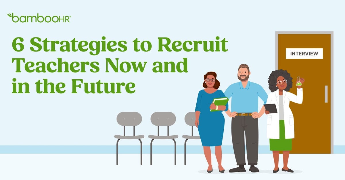 6 Strategies to Recruit Teachers Now and in the Future