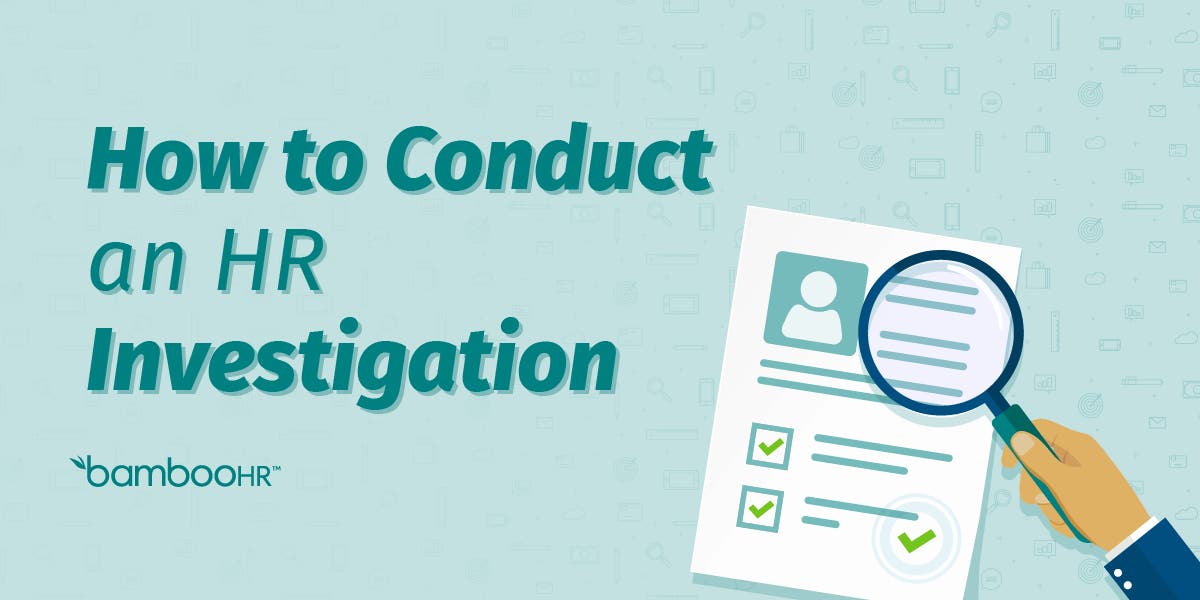 How to Conduct an HR Investigation in 8 Steps: Everything You Need to Know