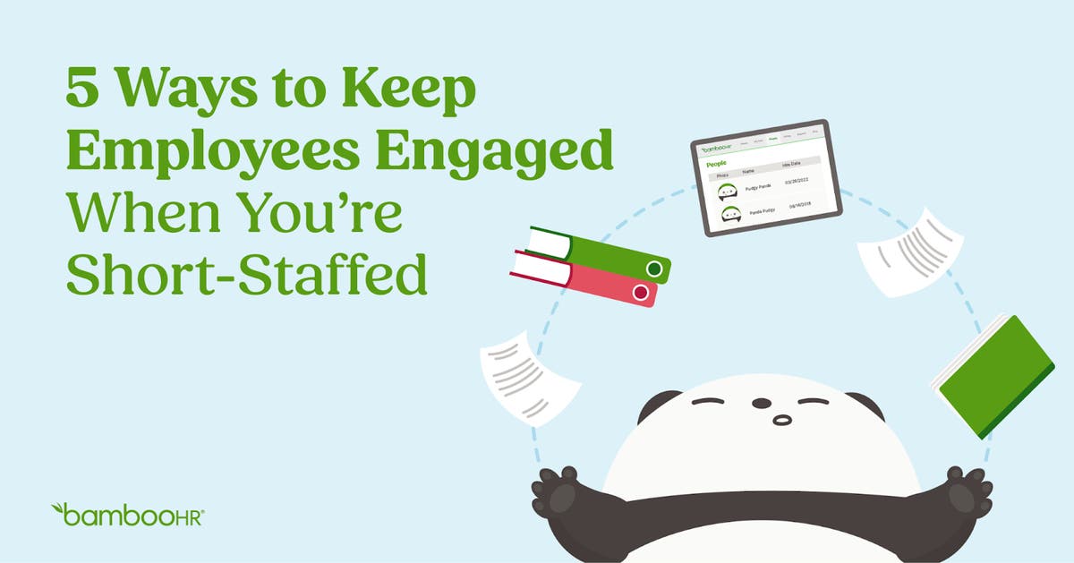 5 Ways to Keep Employees Engaged When You’re Short-Staffed