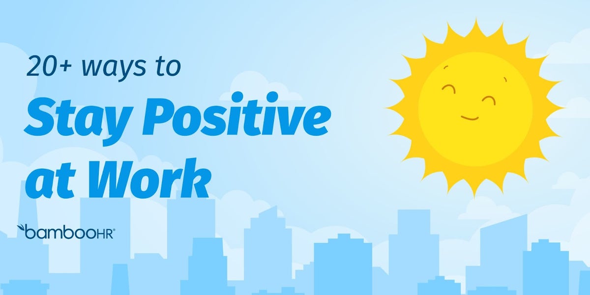 How To Encourage More Positivity at Work (20+ Tips)