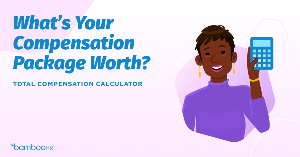 Total Compensation Calculator: Measure & Improve Your Compensation Strategy Total Compensation Calculator: Measure & Improve Your Compensation Strategy