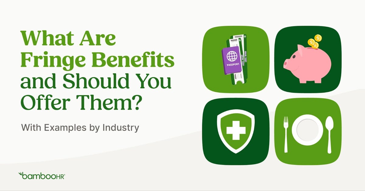 What Are Fringe Benefits—and Should You Offer Them? (With Examples by ...