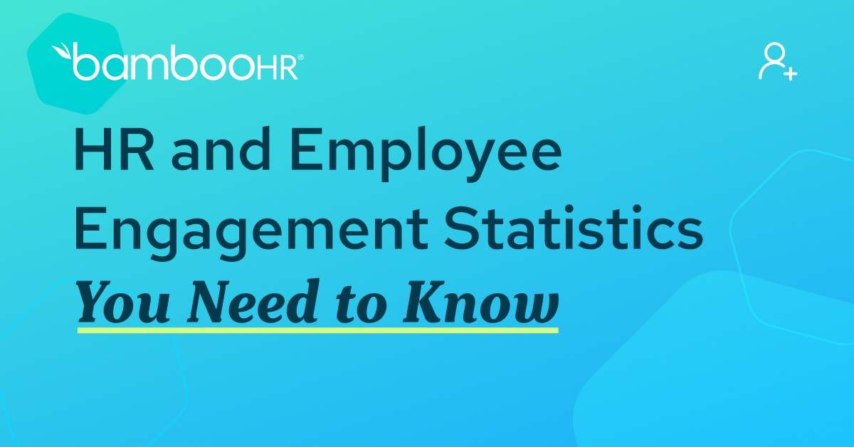 19 HR and Employee Engagement Statistics You Need to Know