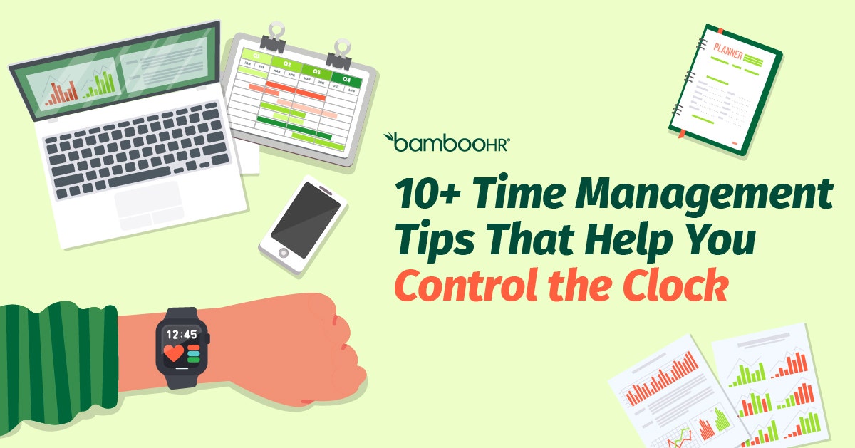 10+ Time Management Tips That Help You Control the Clock