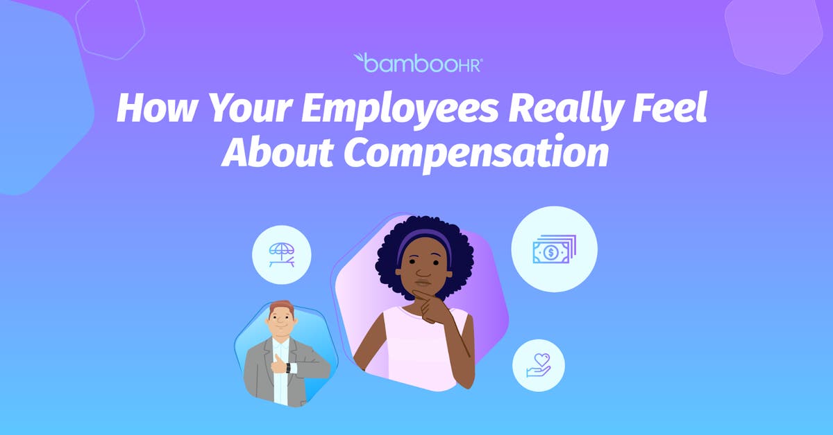 How Your Employees Really Feel About Compensation