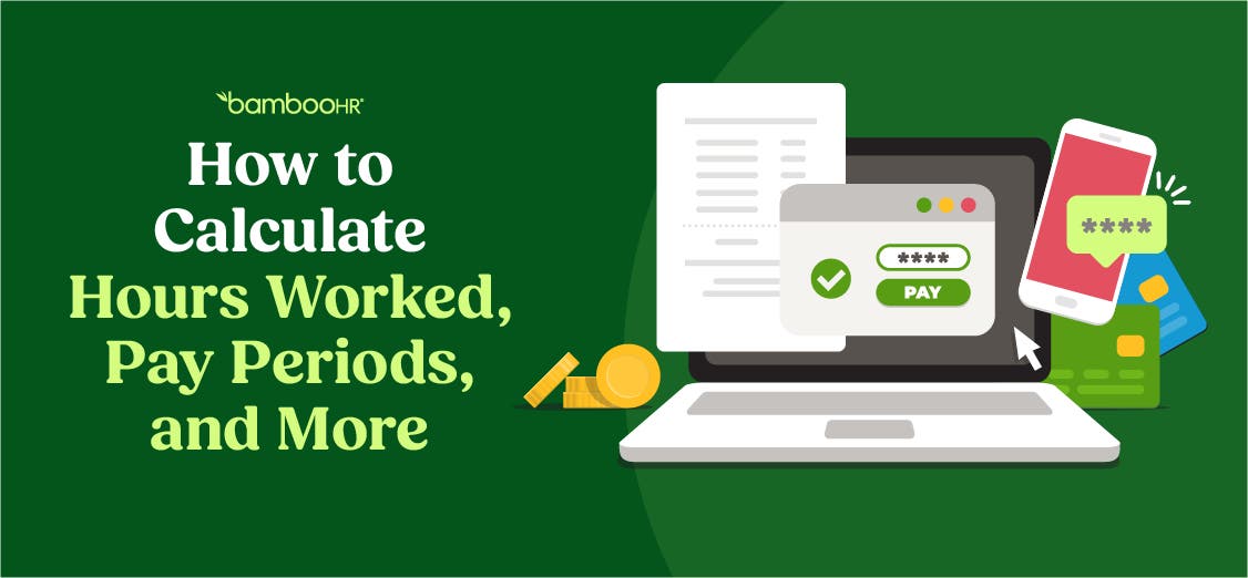 How to Calculate Hours Worked, Pay Periods, and More