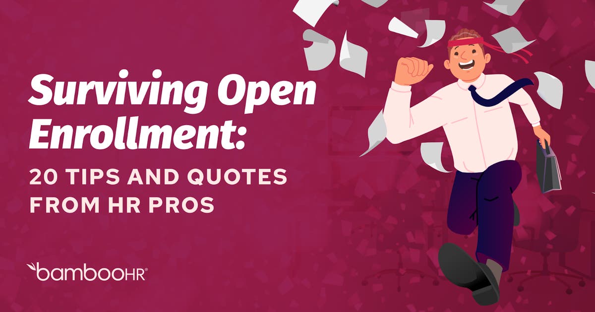 Surviving Open Enrollment: 20 Tips and Quotes From HR Pros