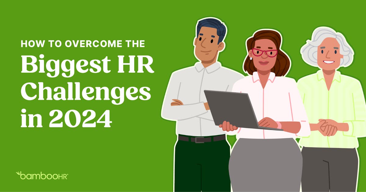 How to Overcome the Biggest HR Challenges in 2024 How to Overcome the Biggest HR Challenges in 2024