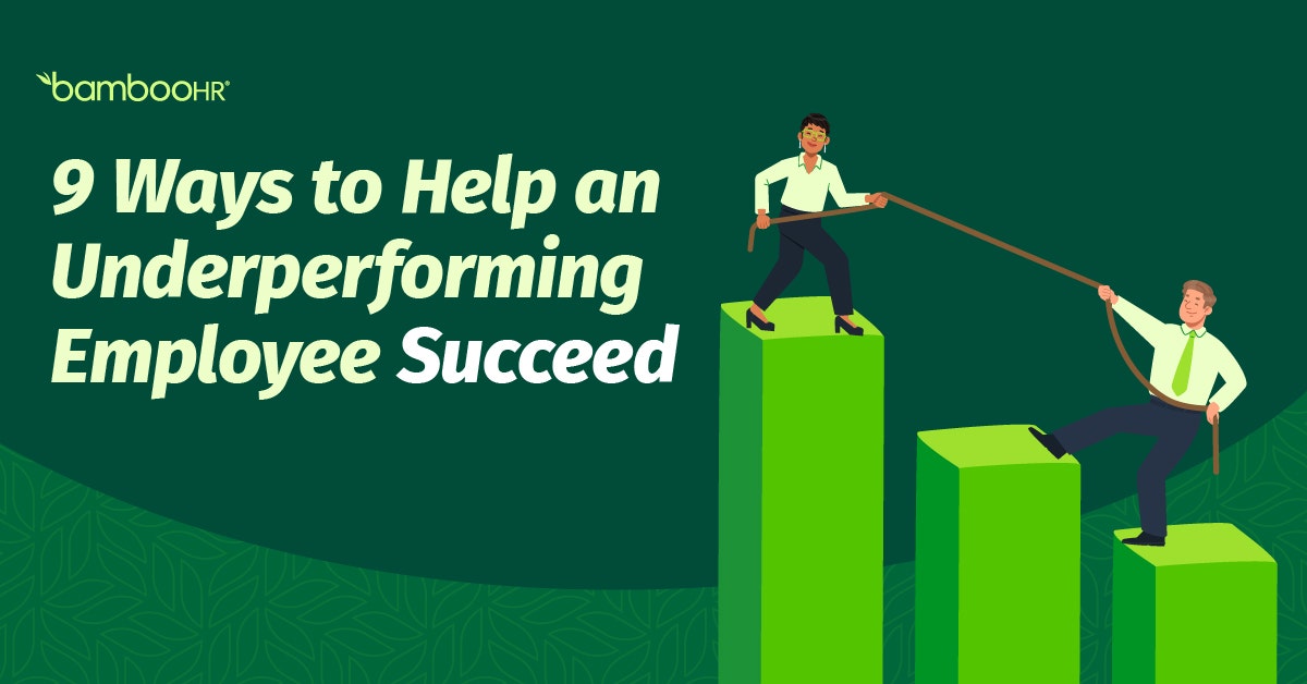 9 Ways to Help an Underperforming Employee Succeed