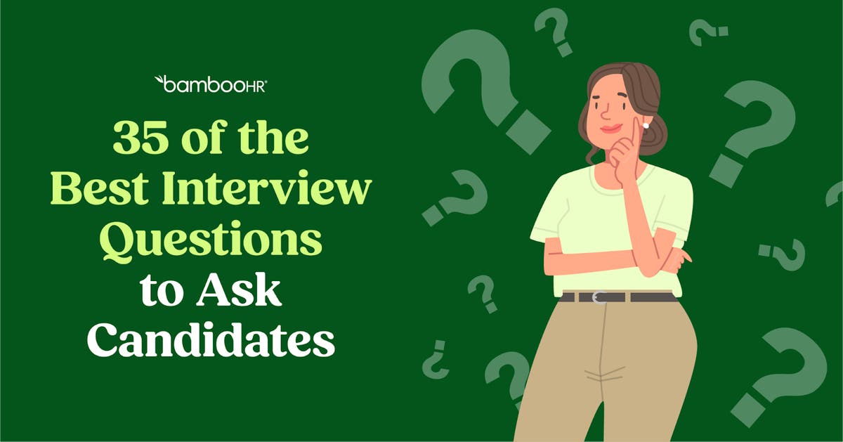 35 of the Best Interview Questions to Ask Candidates