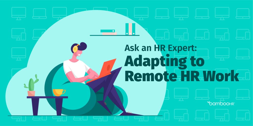 Ask An Hr Expert Adapting To Remote Hr Work Bamboohr Blog