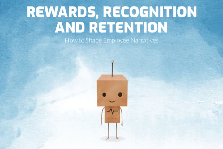 Rewards, Recognition and Retention: How to Shape Employee Narratives ...