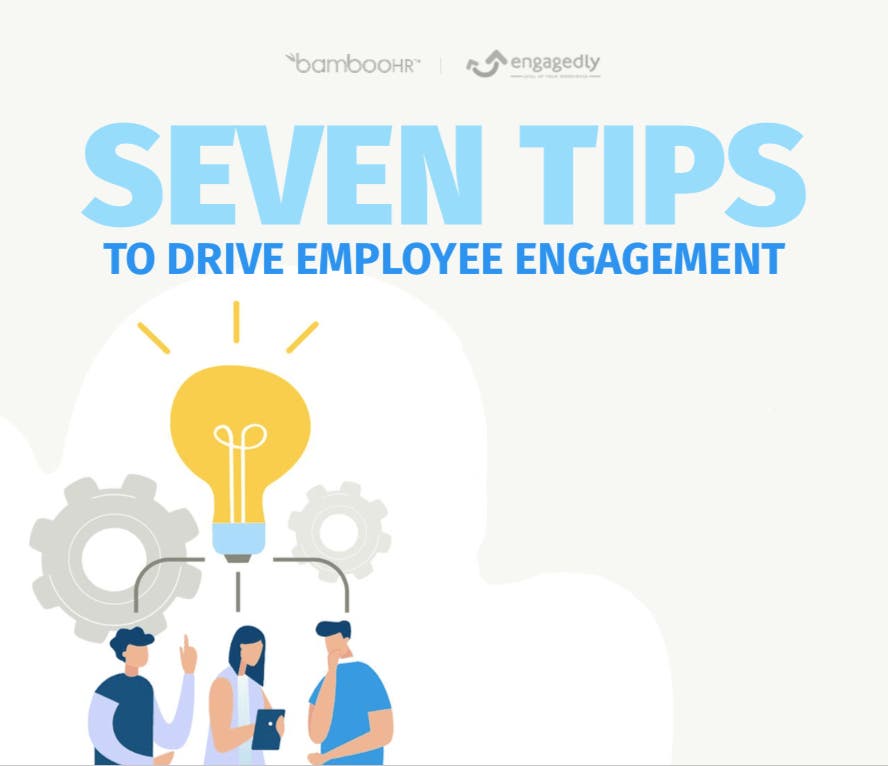 Seven Top Tips to Drive Employee Engagement | BambooHR