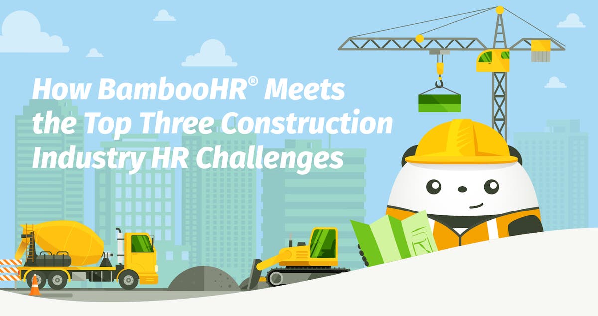 Top Three HR Challenges in the Construction Industry | BambooHR