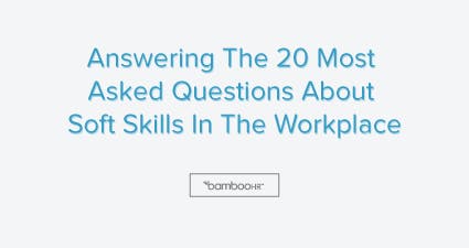 20 Popular Questions About Soft Skills In The Workplace | BambooHR ...