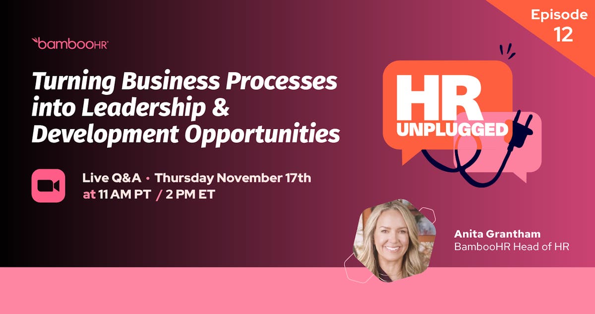 Episode 12: Turning Business Processes into Leadership & Development Opportunities | BambooHR