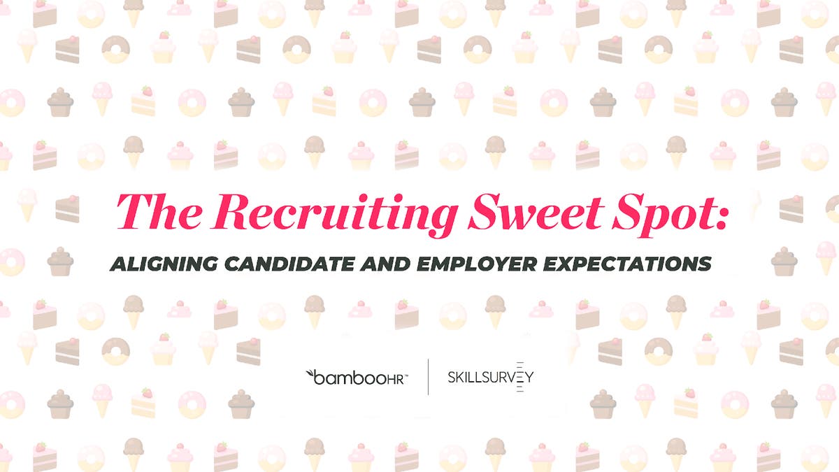 The Recruiting Sweet Spot: Aligning Candidate and Employer Expectations ...