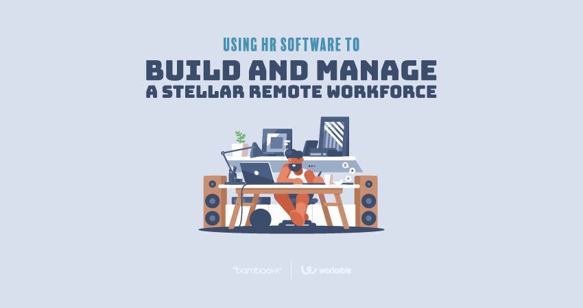 Using HR Software to Build and Manage a Stellar Remote Workforce | BambooHR