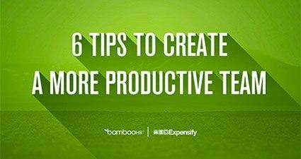6 Tips To Create A More Productive Team [Webinar] | BambooHR | BambooHR