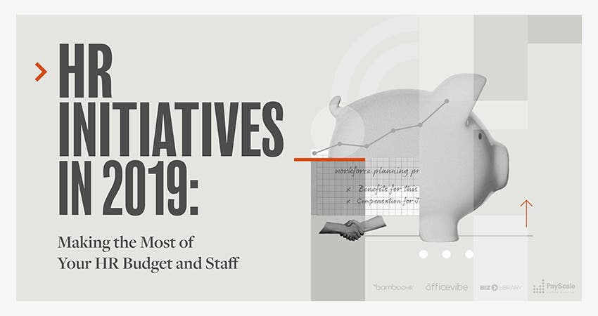 HR Initiatives in 2019: Making the Most of Your HR Budget and Staff ...