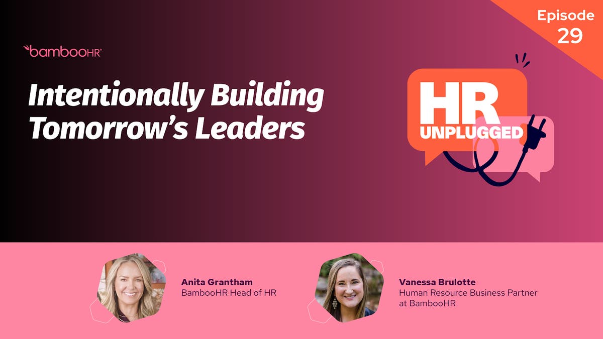HR Unplugged Episode 29: Intentionally Building Tomorrow’s Leaders