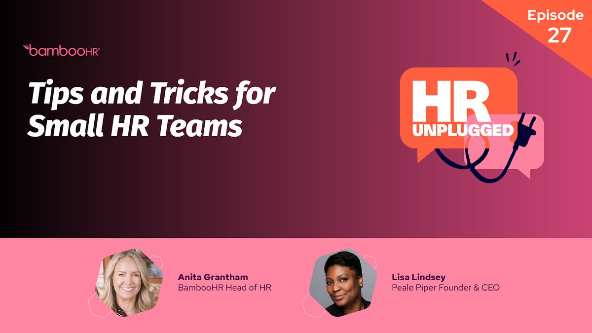 HR Unplugged Episode 27: Tips and Tricks for Small HR Teams